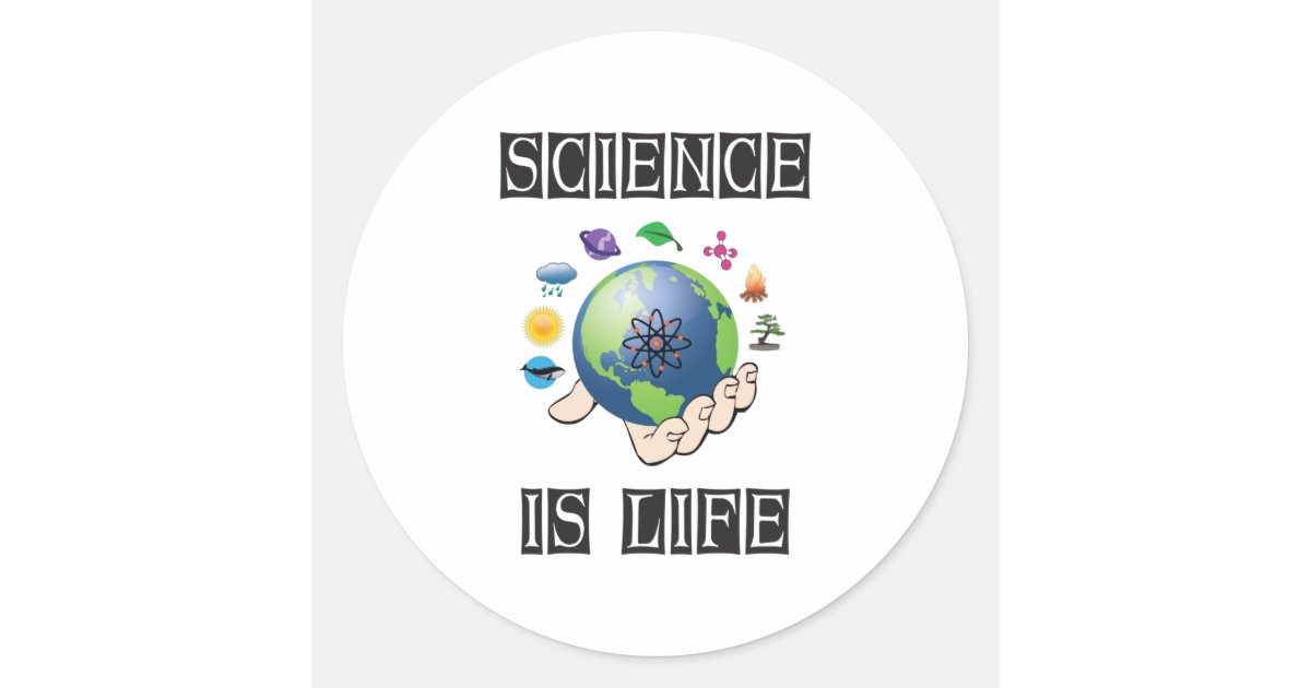 Science is life classic round sticker | Zazzle