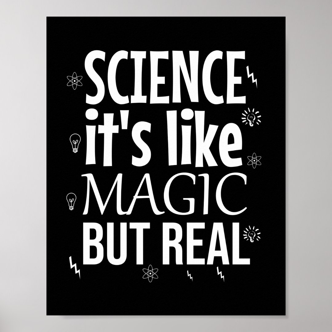 Science it's like magic but real poster | Zazzle