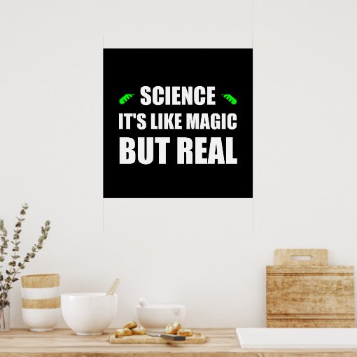 Science Like Magic But Real Poster | Zazzle