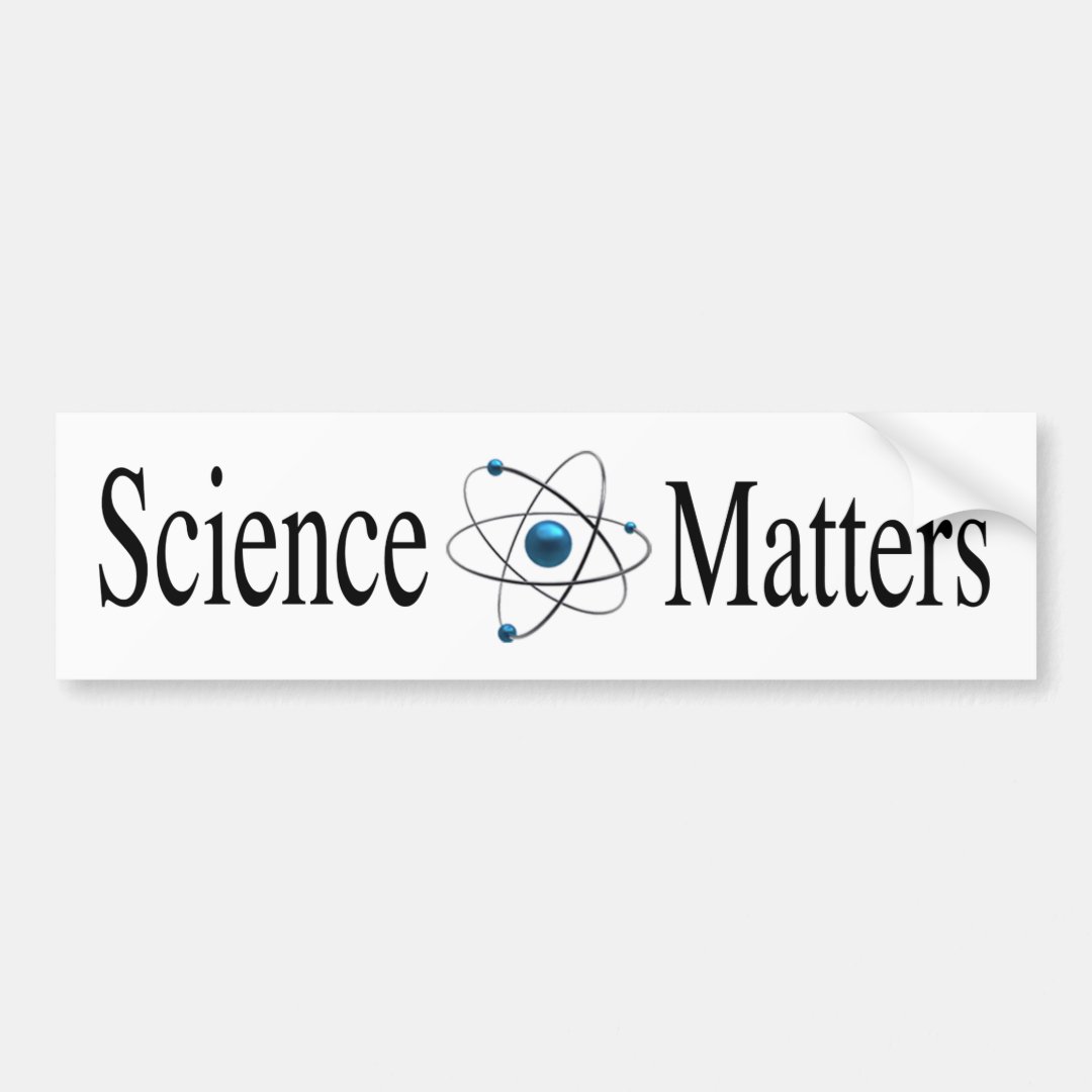 Science Matters Bumper Sticker | Zazzle