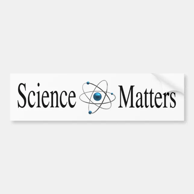 Science Matters Bumper Sticker | Zazzle