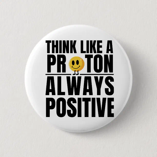 Science nerd positive proton Chemistry teacher Button | Zazzle