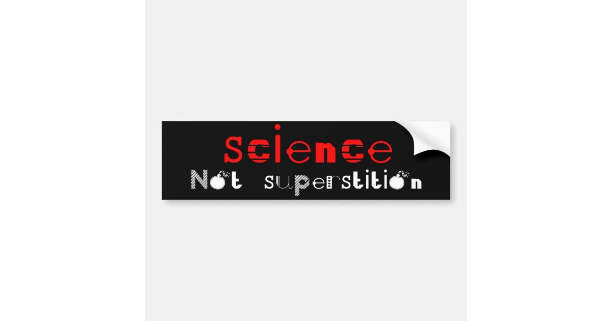 Science Not Superstition Bumper Sticker | Zazzle