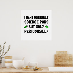 Science Puns Periodically Poster | Zazzle
