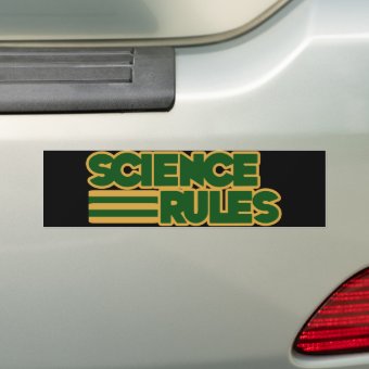 Science Rules Bumper Sticker | Zazzle