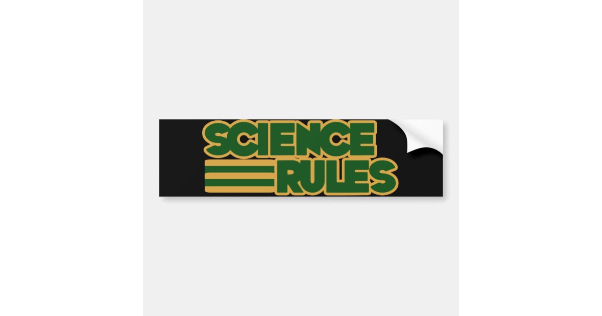 Science Rules Bumper Sticker | Zazzle