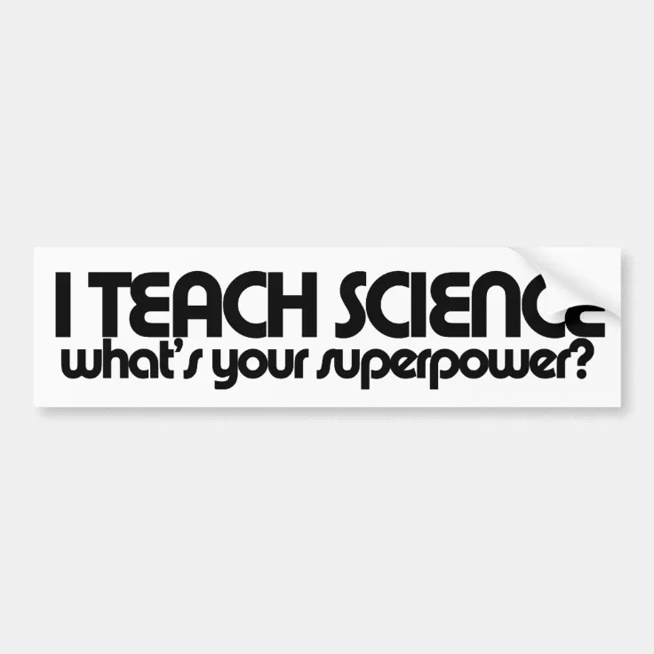 Science teacher humor bumper sticker | Zazzle