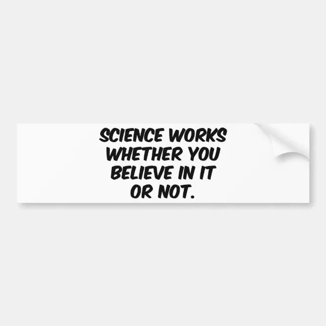 Science Works Bumper Sticker | Zazzle
