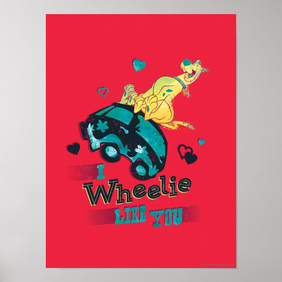 Scooby-Doo - I Wheelie Like You Poster | Zazzle