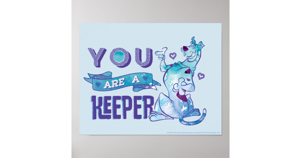 Scooby-Doo - You Are A Keeper Poster | Zazzle