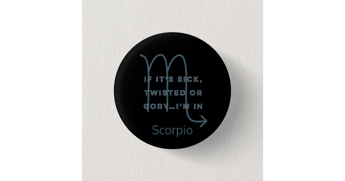 Scorpio Zodiac Sign Fun Quote Blue Text Birthday Button | Zazzle