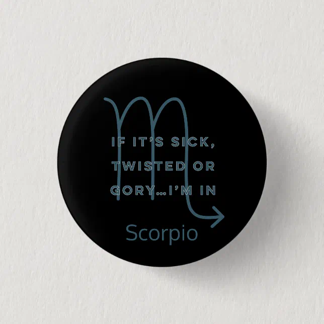 Scorpio Zodiac Sign Fun Quote Blue Text Birthday Button | Zazzle
