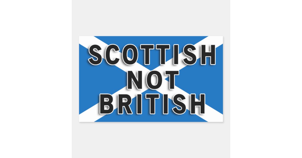 Scottish Not British sticker | Zazzle