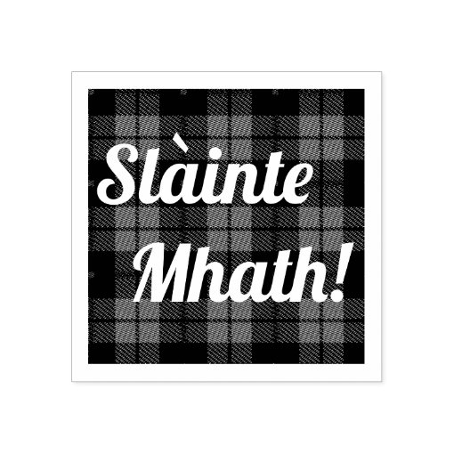 Scottish tartan plaid / Slainte Mhath Rubber Stamp | Zazzle
