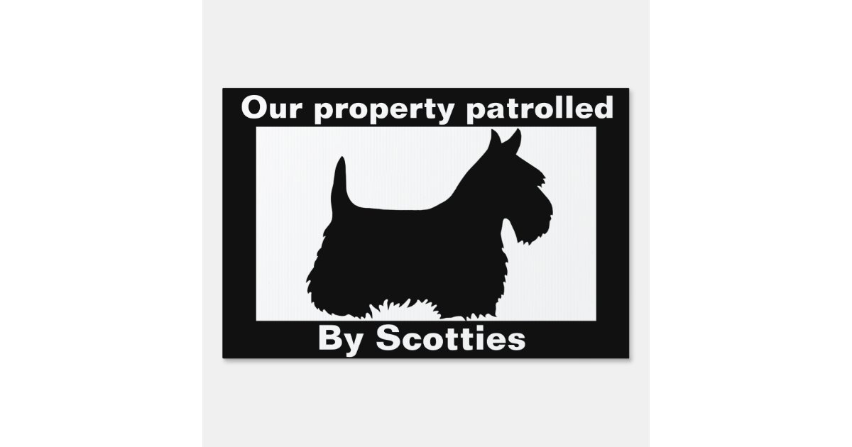 Scottish Terrier,Caution, security by Scotties Yard Sign | Zazzle