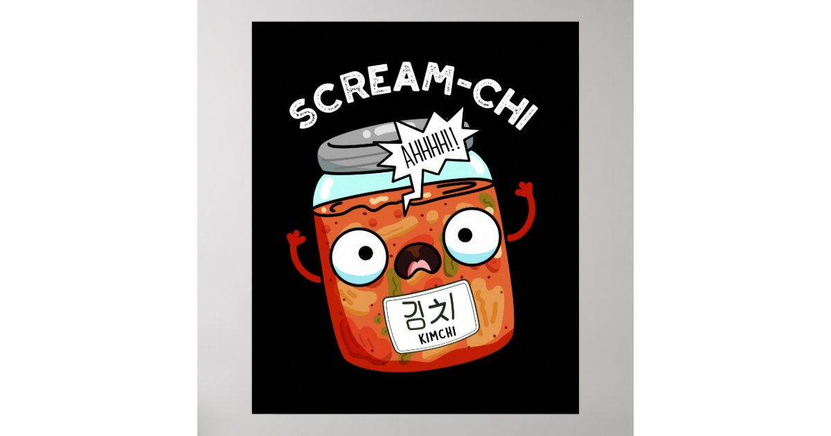 Scream-chi Funny Kimchi Puns Dark BG Poster | Zazzle