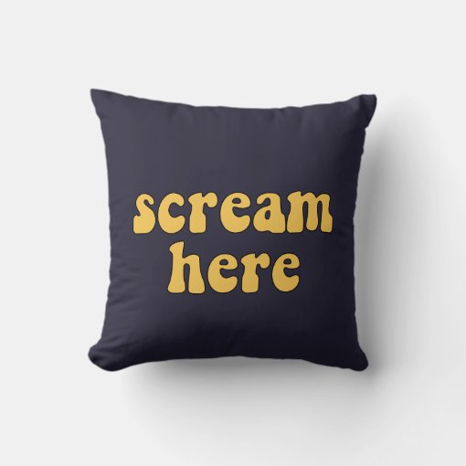 Scream here funny retro throw pillow | Zazzle