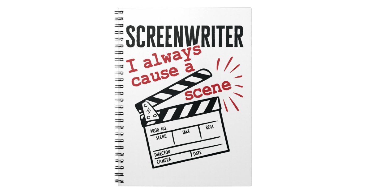 Screenwriter I Always Cause a Scene Notebook | Zazzle