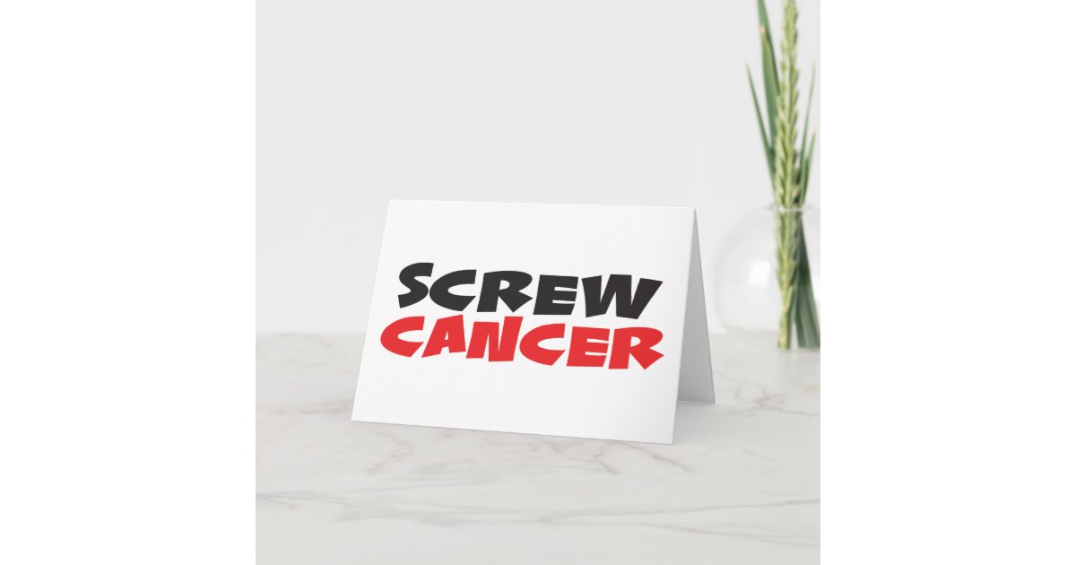 Screw Cancer Card | Zazzle