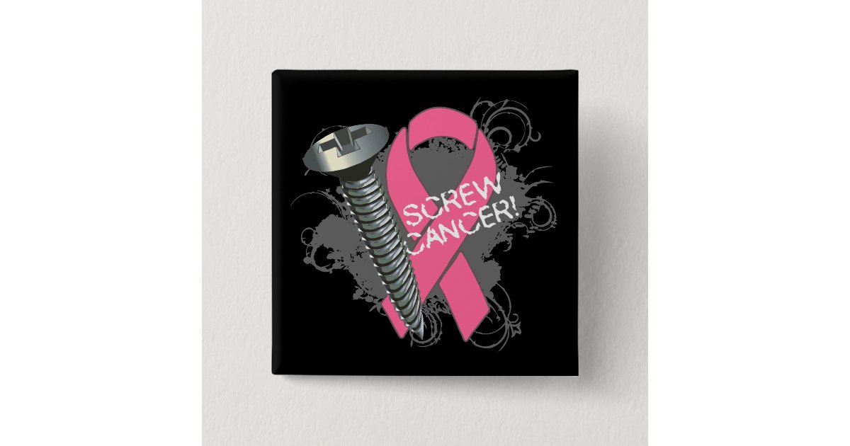 Screw Cancer - Grunge Breast Cancer Button | Zazzle