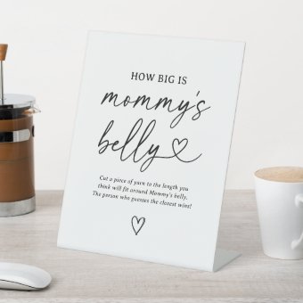 Script Baby Shower How Big Is Mommy's Belly Sign | Zazzle