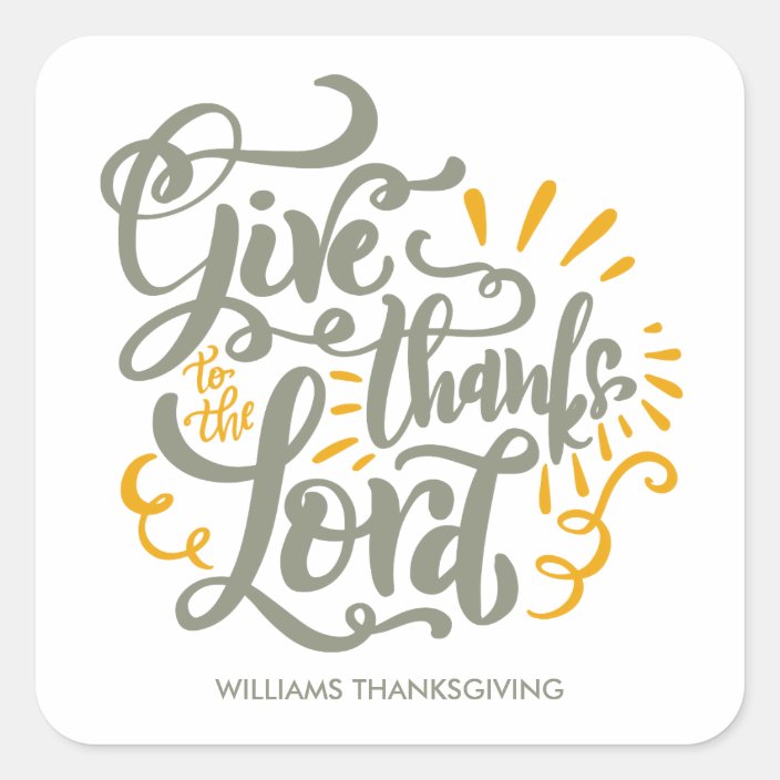 Script Give Thanks to the Lord Thanksgiving Custom Square Sticker ...