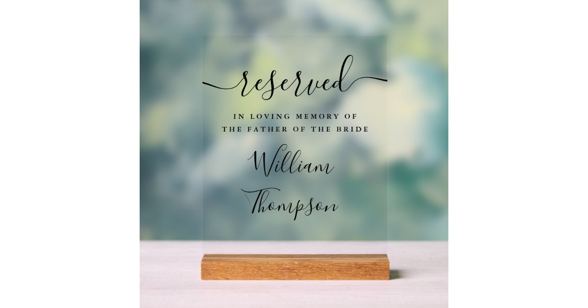 Script Reserved Father Of The Bride Memorial Acrylic Sign | Zazzle