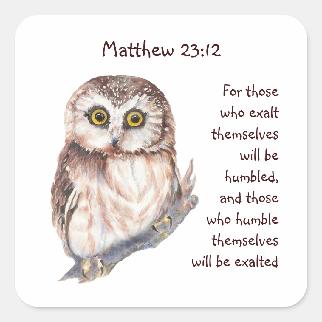 Scripture Matt 23:12 Pride Humility Wise Owl Square Sticker | Zazzle