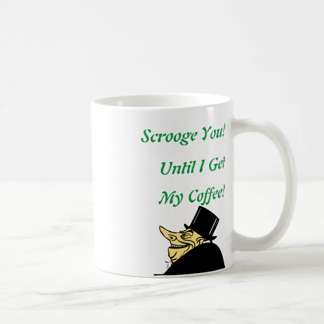 Scrooge You! Cute, cartoon, Christmas Coffee Mug | Zazzle