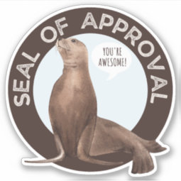 SEAL OF APPROVAL CUTE SEAL STICKER | Zazzle