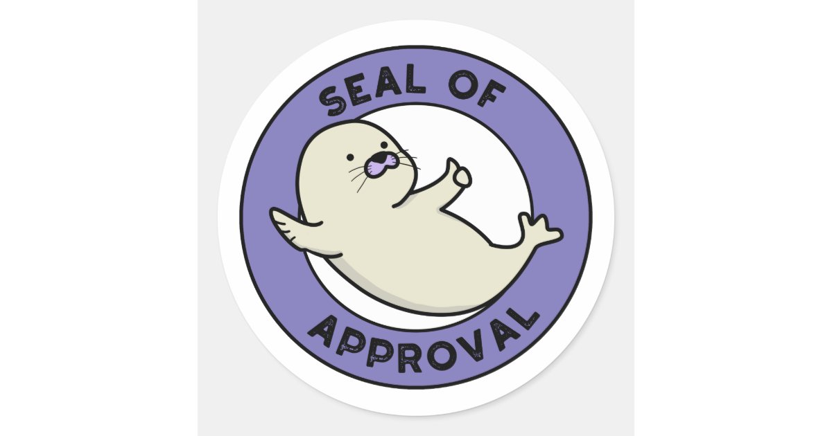 Seal Of Approval Funny Seal Pun | Zazzle