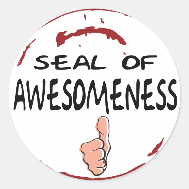 Seal Of Approval Stickers - Awesomeness | Zazzle