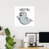 Seally Me Funny Seal Pun Poster | Zazzle