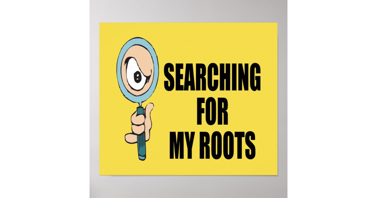 Searching For My Roots Magnifying Glass Poster | Zazzle