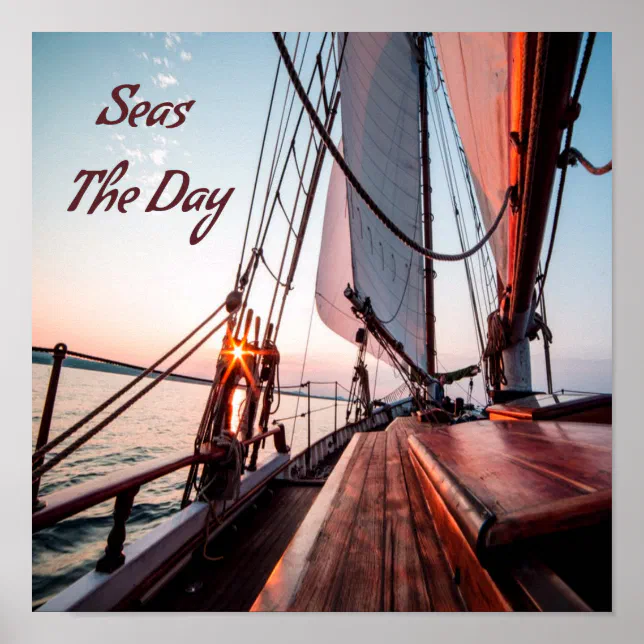 Seas The Day Sailing Boating Ocean Poster | Zazzle