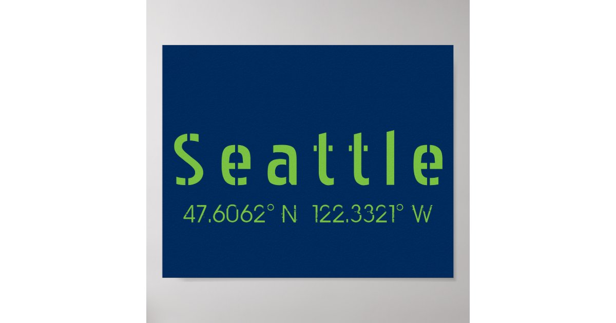 Seattle Longitude Latitude Team Colors Poster | Zazzle