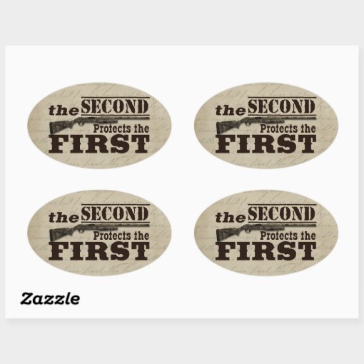 Second Amendment Protects First Amendment Oval Sticker | Zazzle
