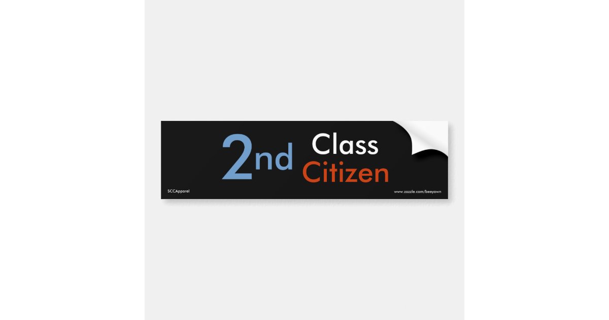 Second Class Citizen Bumper Sticker | Zazzle