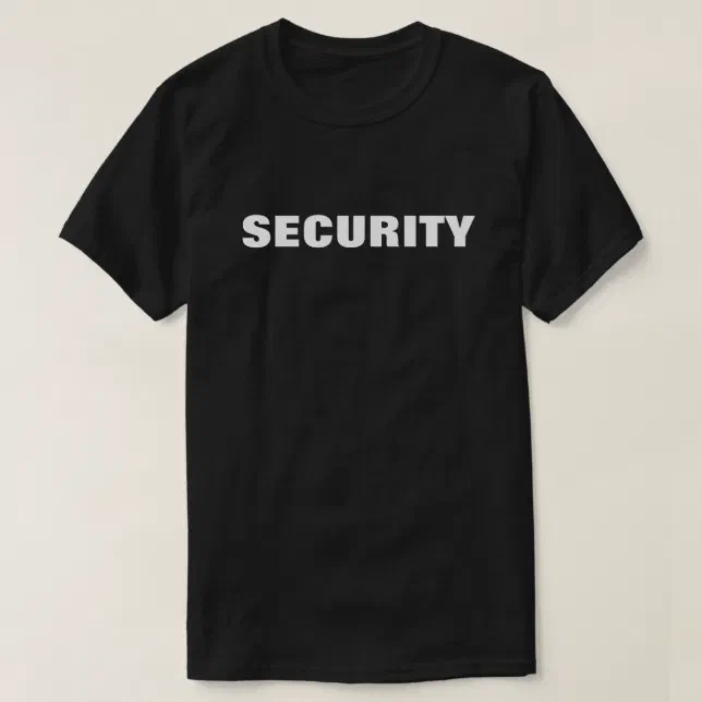 SECURITY T-SHIRT (FRONT and BACK) | Zazzle
