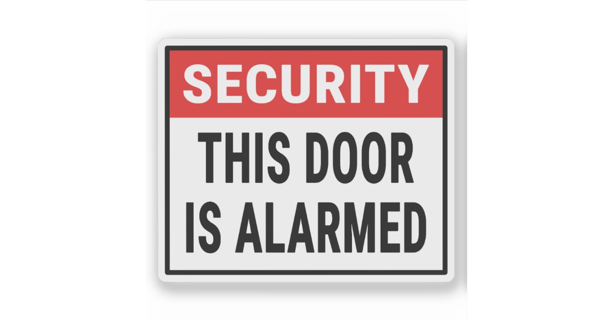 Security This Door Is Alarmed Sticker | Zazzle