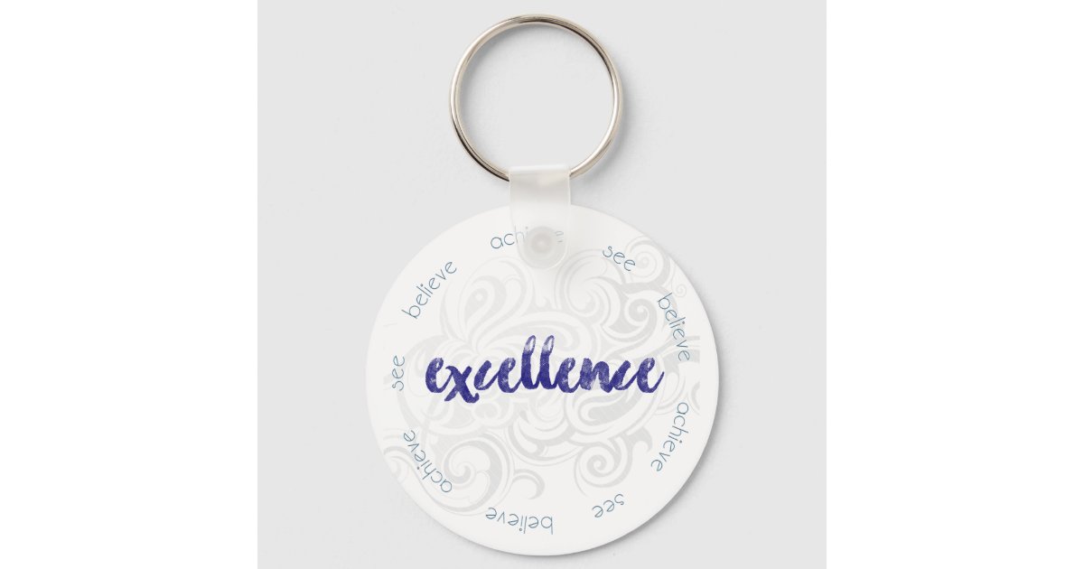 See, Believe, Achieve Excellence! Keychain | Zazzle