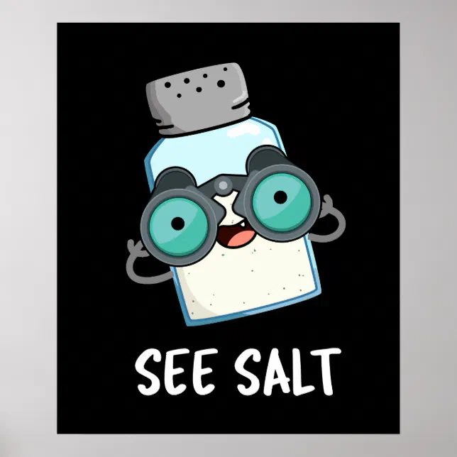 See Salt Funny Sea Salt Pun Dark BG Poster | Zazzle
