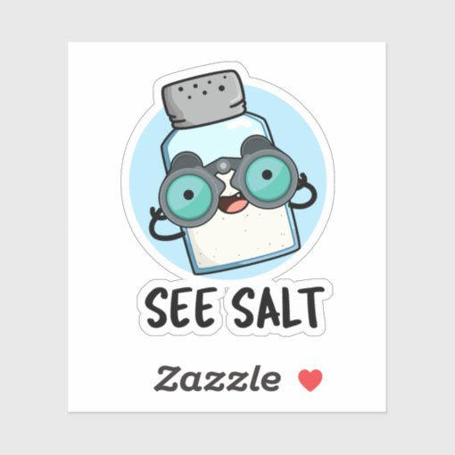 See Salt Funny Sea Salt Pun Sticker | Zazzle