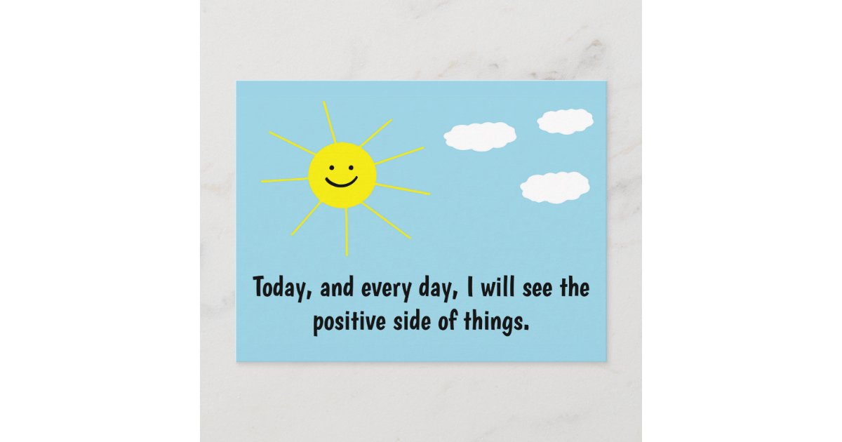 See the positive side of things Optimism Cute Postcard | Zazzle