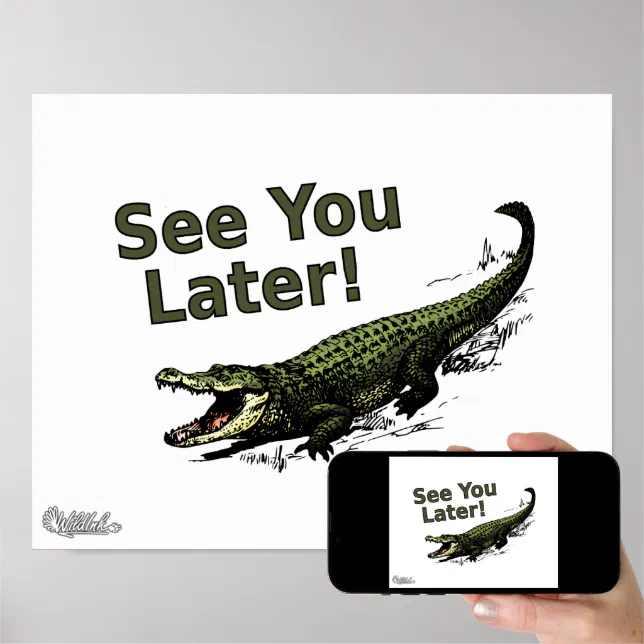 See You Later Alligator Poster | Zazzle