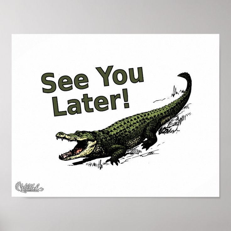 See You Later Alligator Poster | Zazzle