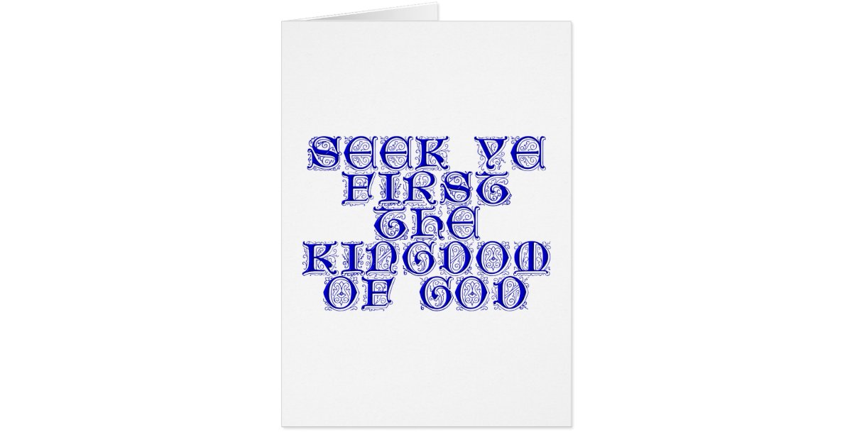 Seek ye first The Kingdom of God | Zazzle