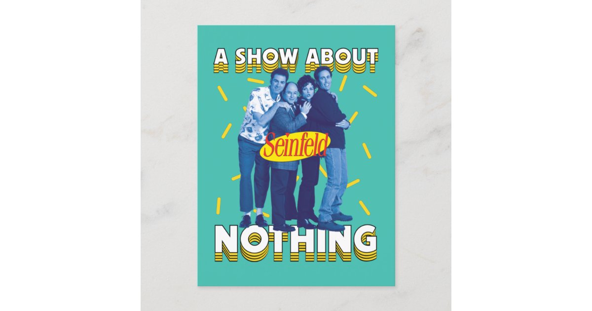 Seinfeld | A Show About Nothing Postcard | Zazzle