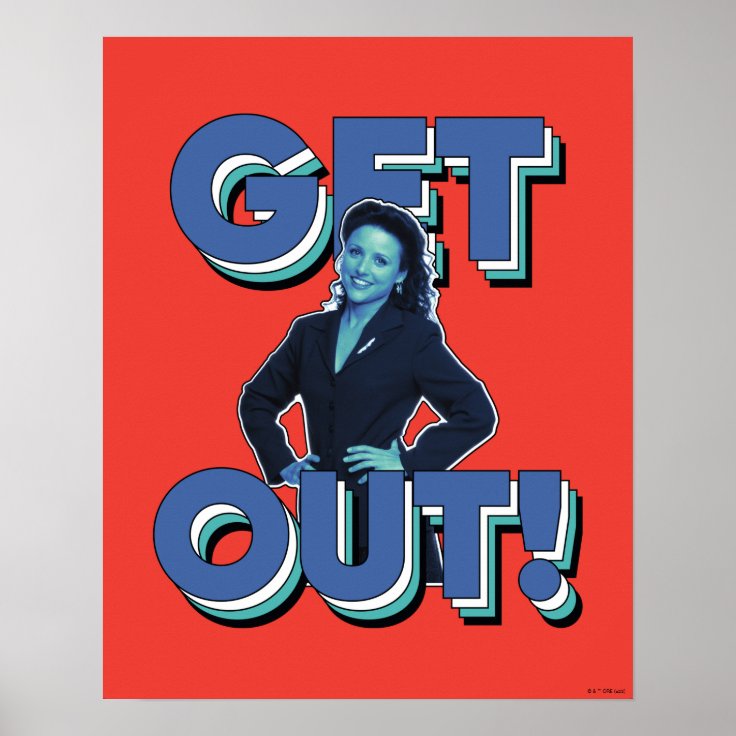 Seinfeld | Elaine - Get Out! Poster | Zazzle