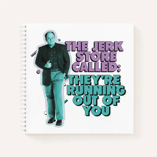 Seinfeld | George Costanza "The Jerk Store Called" Notebook | Zazzle